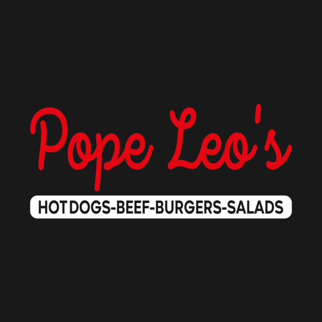 POPE LEOS HOT DOGS - Pope Leos Hot Dogs Funny - T-Shirt | TeePublic