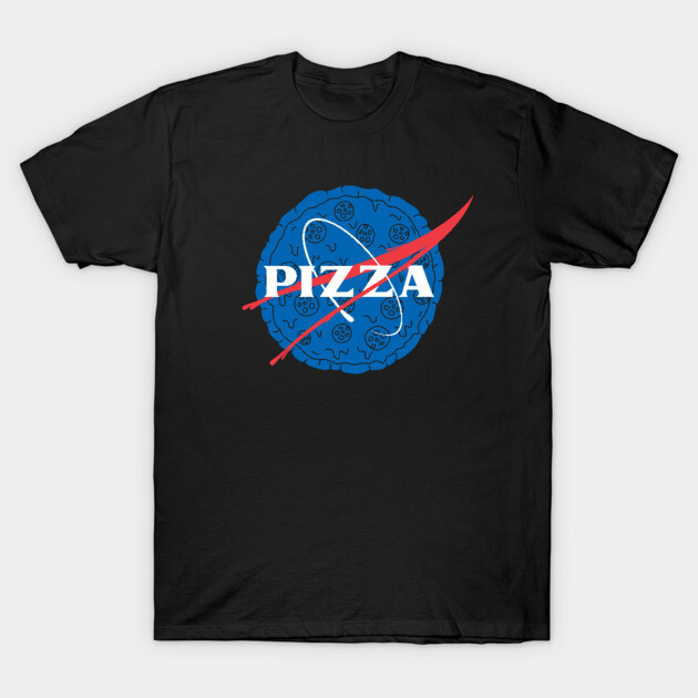 Pizza NASA - Pizza - T-Shirt | TeePublic