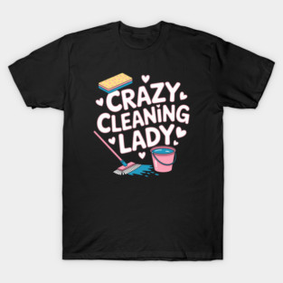 crazy lady cleaning