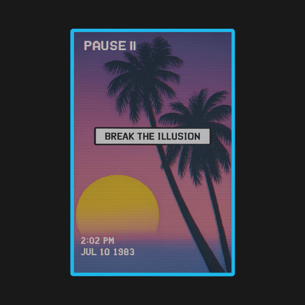 Break the Illusion – VHS Palm Tree Sunset Aesthetic - Vaporwave - T-Shirt | TeePublic