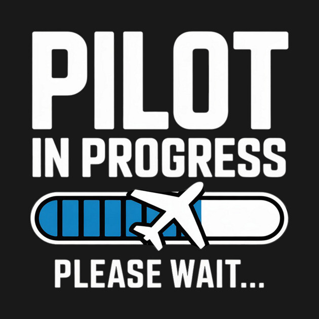 Pilot In Progress - Airline Pilot Aviation Aircraft Lover - Pilot In ...