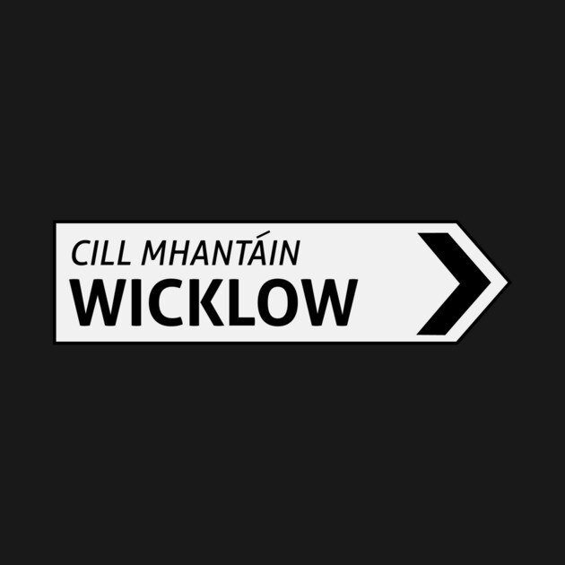 Irish Wicklow Street Sign - Irish - T-Shirt | TeePublic