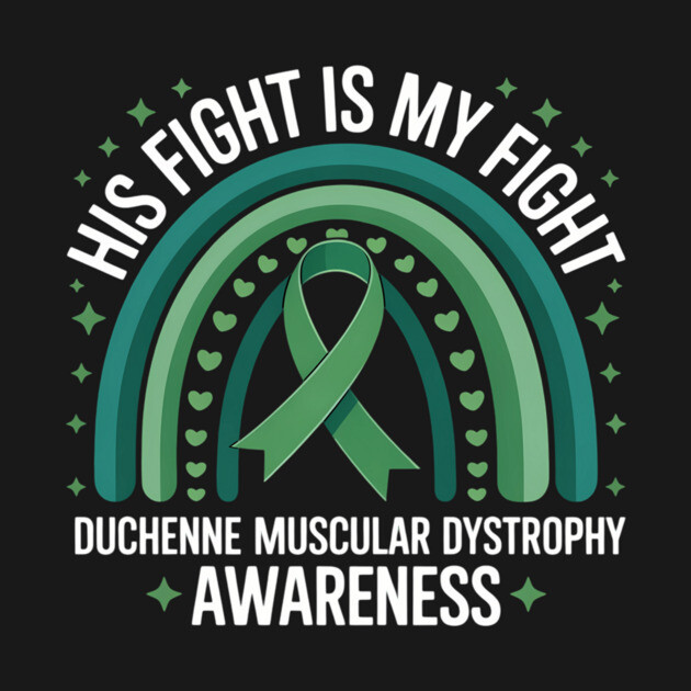 His Fight Is My Fight Duchenne Muscular Dystrophy Awareness - Duchenne ...