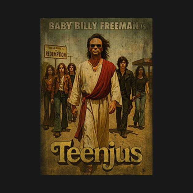 Baby Billy Freeman is Teenjus - Baby Billy - T-Shirt | TeePublic
