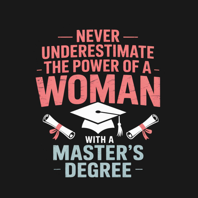 Masters Degree Graduation Art For Women Girls Masters Degree - Masters ...