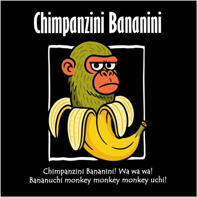 Chimpanzini Bananini - Italian Brainrot Meme - Chimpanzini Bananini - Posters and Art Prints ...