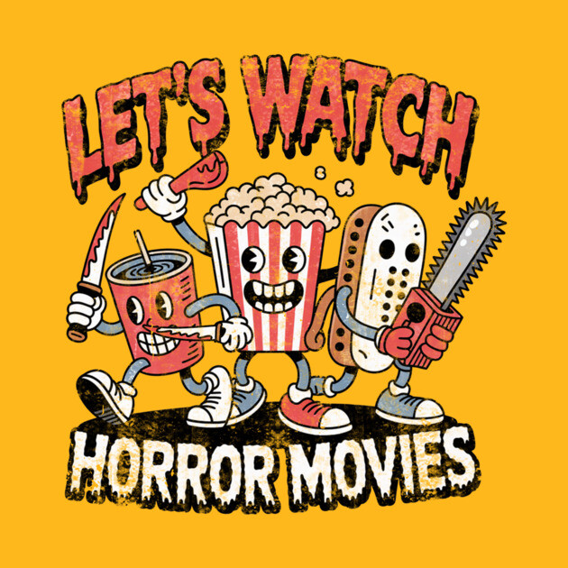 Let's Watch Horror Movies - Lets Watch Horror Movies - T-Shirt | TeePublic