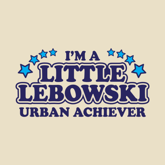Little Lebowski Urban Achiever The Big Lebowski - Big Lebowski - T ...