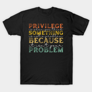 got privilege shirt
