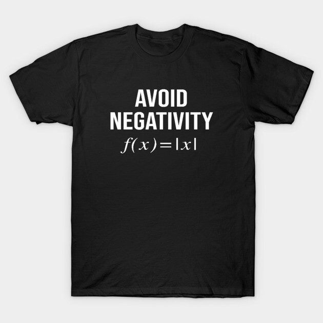 Avoid negativity - Avoid Negativity - T-Shirt | TeePublic