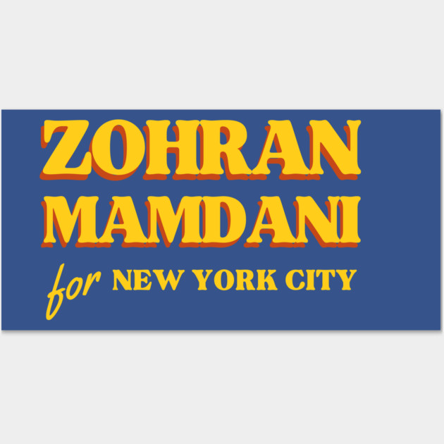 ZOHRAN MAMDANI FOR NEW YORK CITY - Zohran Mamdani - Posters and Art ...