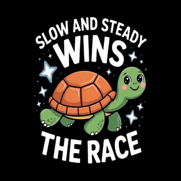 Turtle Slow And Steady Wins The Race Turtles - Turtle Slow And Steady ...