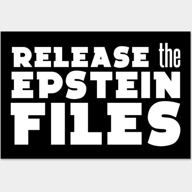Jeffrey Epstein: Release the Epstein Files - Jeffrey Epstein - Posters ...