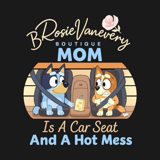 Cute Bluey Dog, Bluey Carseat Hot Mess Mom Vintage Cartoon - Bluey - T ...