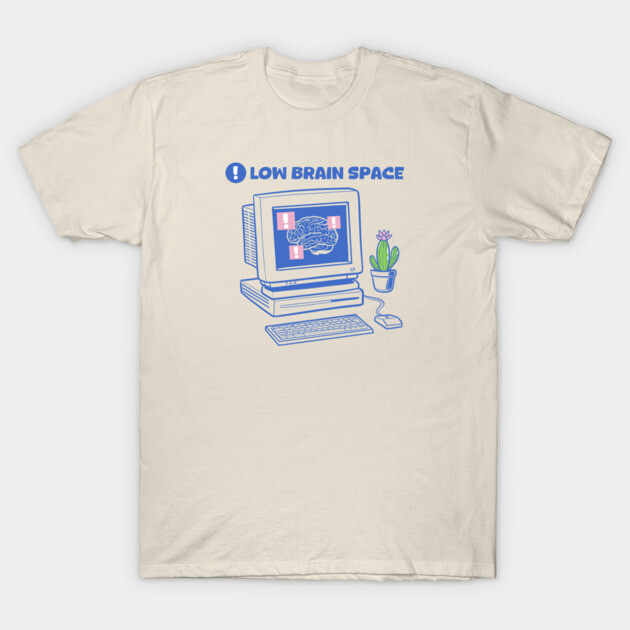 Low disk brain space - Retro Computer Alert - Funny - T-Shirt | TeePublic