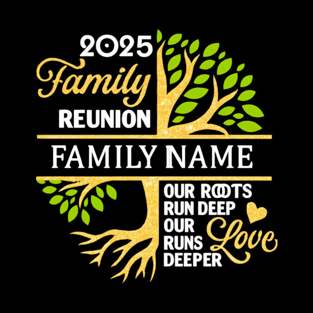 Family Reunion 2025 Our Roots Run Deep Our Love Runs Deeper Vintage - Our Roots Run Deep Our ...