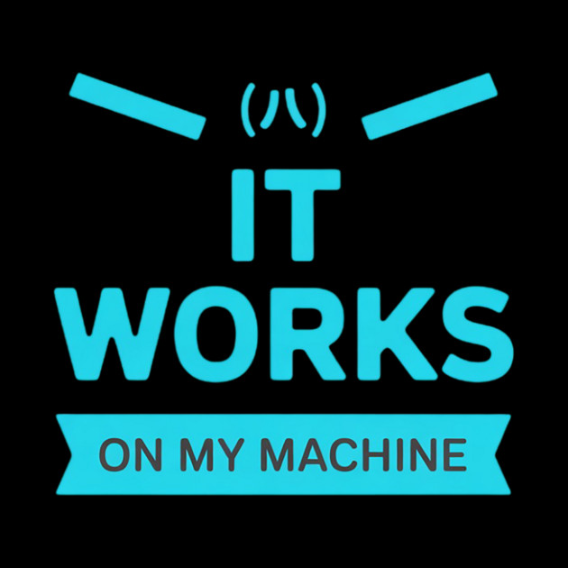 It works on my Machine - Programming - It Works On My Machine ...
