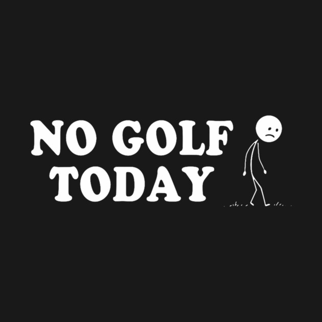 no golf