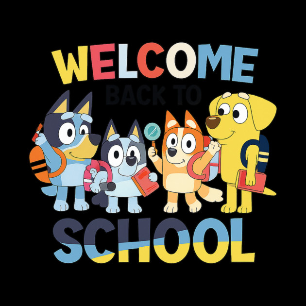 Cute Bluey Welcome Back To School Vintage Cartoon - Back To School ...