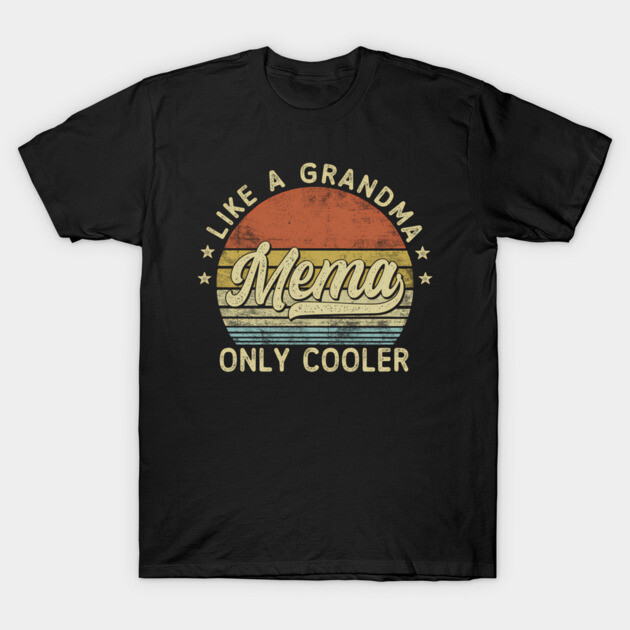 Mema Like A Grandma Only Er Mother'S Day Mema - Mema Gift Ideas - T ...