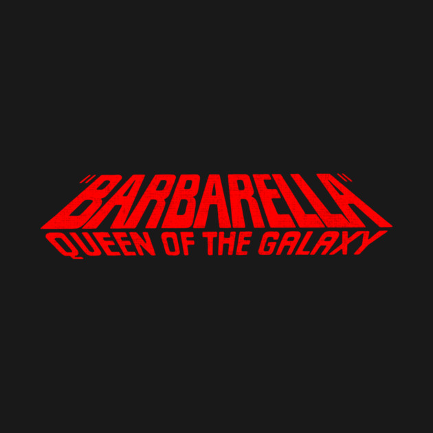 Barbarella Queen of the Galaxy Movie Logo Vintage Retro Sci-Fi T-Shirt ...