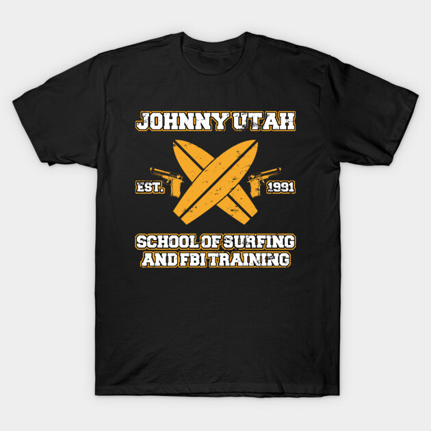 Johnny Utah School Of Surfing & FBI Point Break - Point Break - T-Shirt ...