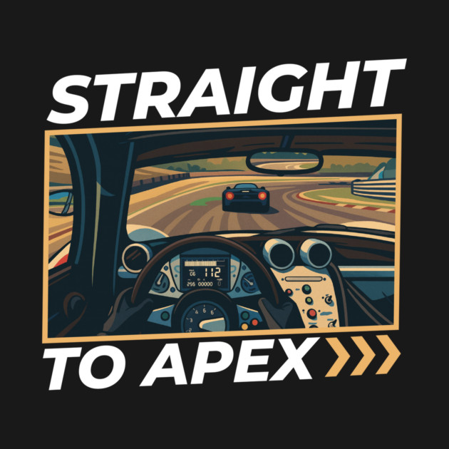 Straight to Apex – Racing Gamer POV Sim Racing Meme - Racing Apex - T ...