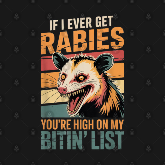 IF I Ever GET Rabies, You're HIGH ON My BITIN' List - Angry Raccoon ...
