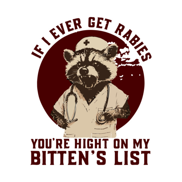 IF+I+Ever+GET+Rabies+Youre+HIGH+ON+My+BITIN+List+Raccoon - If I Ever ...
