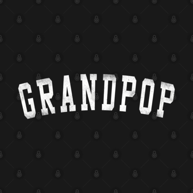 Grandpop - Bold Font Father's Day Grandpop - Grandpop Fathers Day - T ...