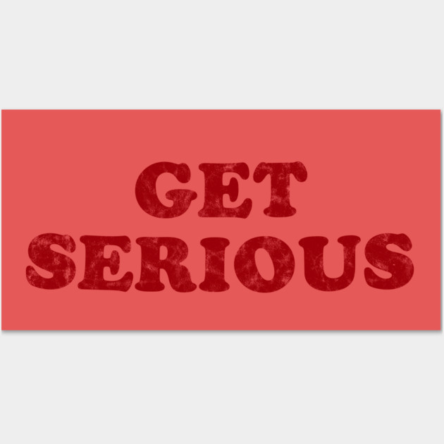 Get Serious - Retro - Red - Get Serious - Posters and Art Prints ...
