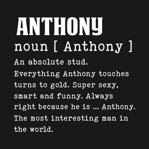 Funny Name Definition Anthony Shirt for Men Anthony - Funny Name ...