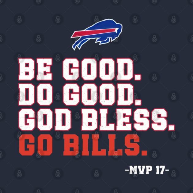 Buffalo Bills Fan Shirts Be Good Do Good God Bless Go Bills M5153 ...