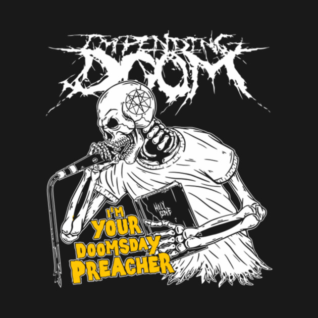 Impending Doom - Doomsday Preacher - Impending Doom - T-Shirt | TeePublic