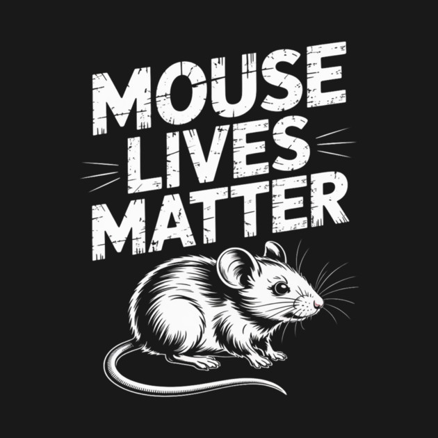 Mice Mouse Lives Matter - Mice Mouse Lives Matter - T-Shirt | TeePublic