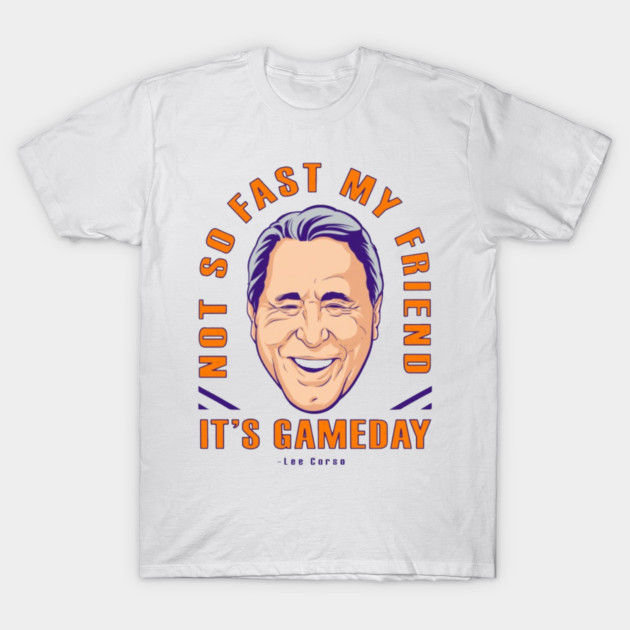 Lee Corso Not So Fast My Friend - Lee Corso - T-Shirt | TeePublic