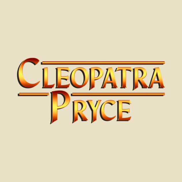 Cleopatra Pryce Official Logo Art - Cleopatra Pryce - T-Shirt | TeePublic