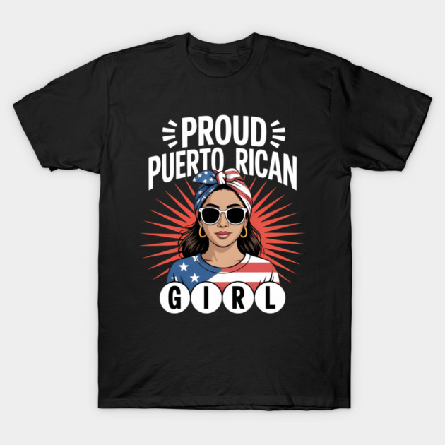 Puerto Rico Proud Puerto Rican Girl - Puerto Rico - T-Shirt | TeePublic