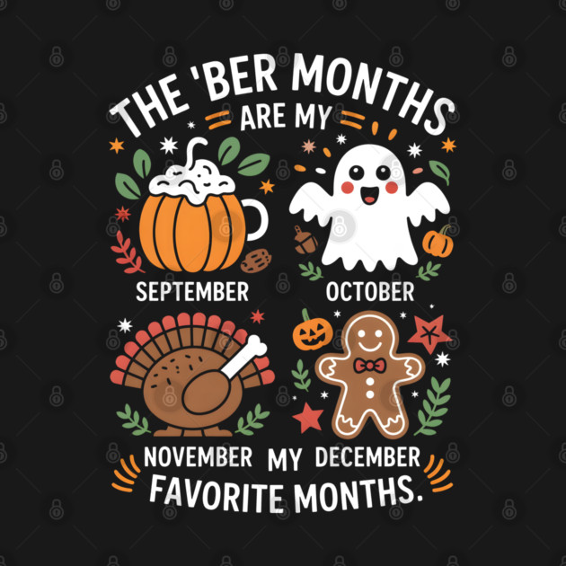 The 'BER Months Are My Favorite Months – Seasonal Funny Quote Design ...
