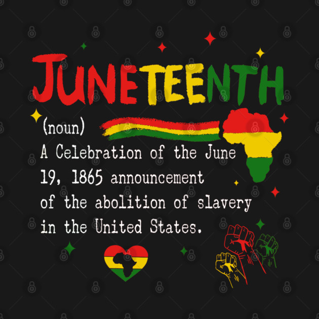 Juneteenth Definition A Celebration Of The June 19 - Black History ...