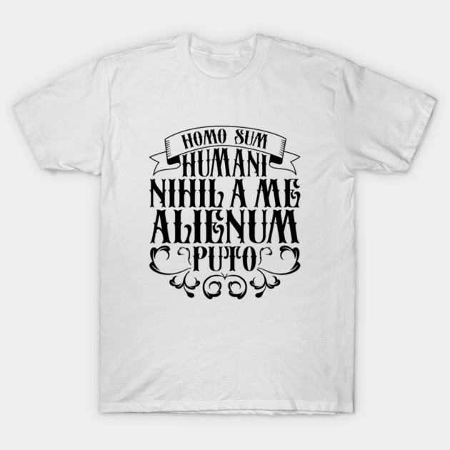 Latin - Homo sum, humani nihil a me alienum puto - Homo Sum Humani ...