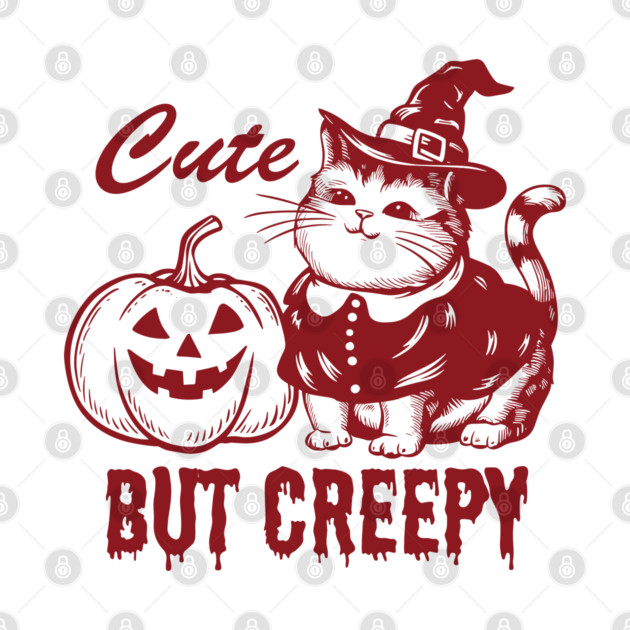 cute but creepy halloween cat - Cute But Creepy - T-Shirt | TeePublic