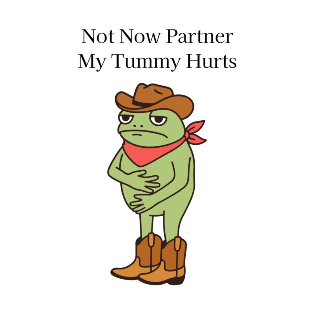 Not Now Partner My Tummy Hurts, IBS Lactose Intolerant Frog Toad ...