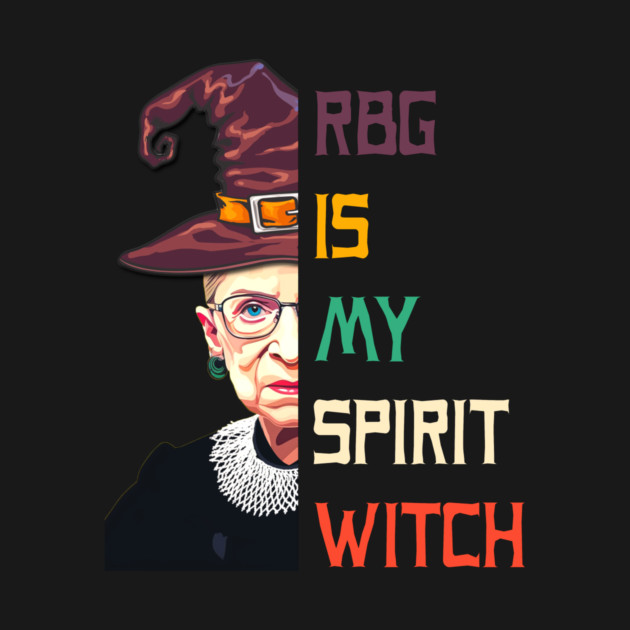 RBG Is My Spirit Witch - Ruth Bader Ginsburg - Unisex - T-Shirt | TeePublic