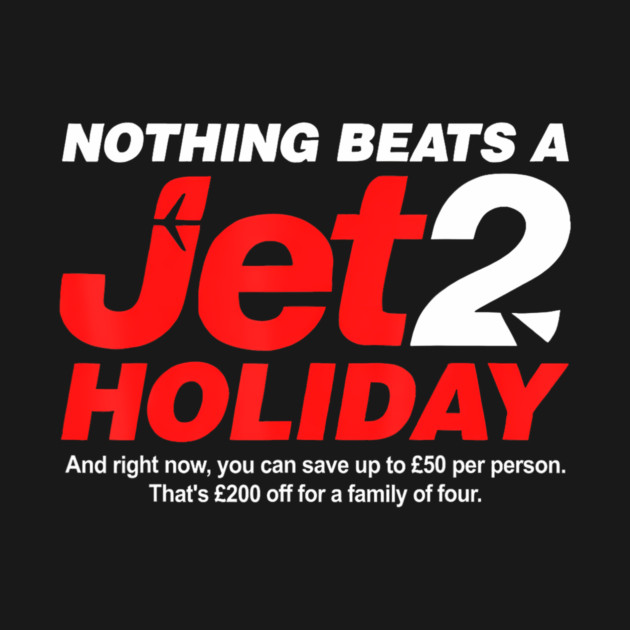 Nothing Beats A Jet 2 Trend - Jet Holiday Funny - T-Shirt | TeePublic
