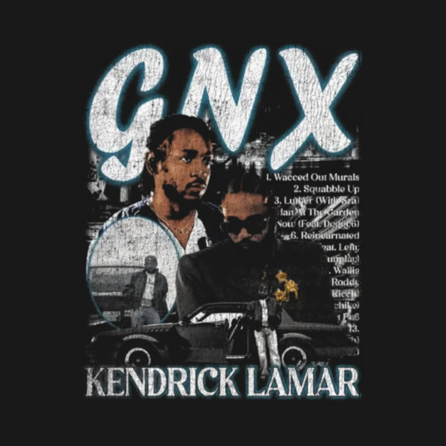 Kendrick Lamar GNX List - Kendrick Lamar - T-Shirt | TeePublic
