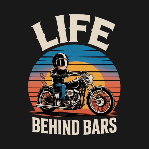 Life Behind Bars Funny Motorcycle Rider Biker - Life Behind Bars Funny ...