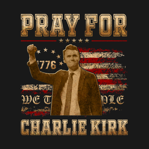 Pray for Charlie Kirk vintage - Pray For Charlie Kirk - T-Shirt | TeePublic