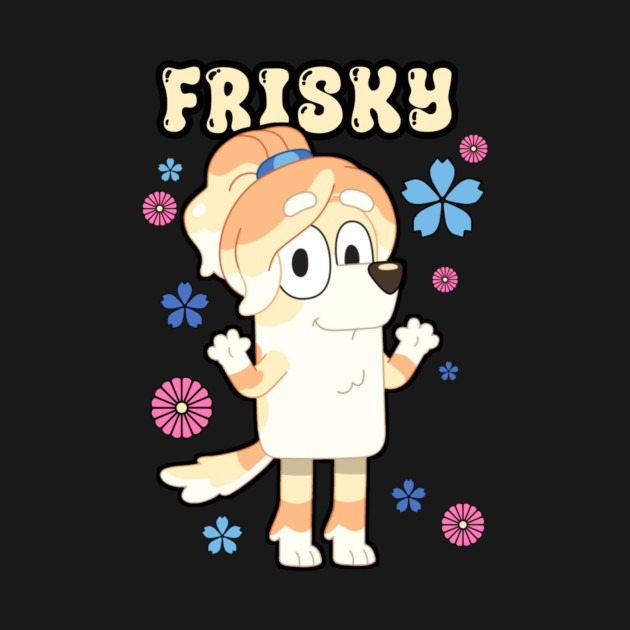 FRISKY bluey - Bluey Dad - T-Shirt | TeePublic