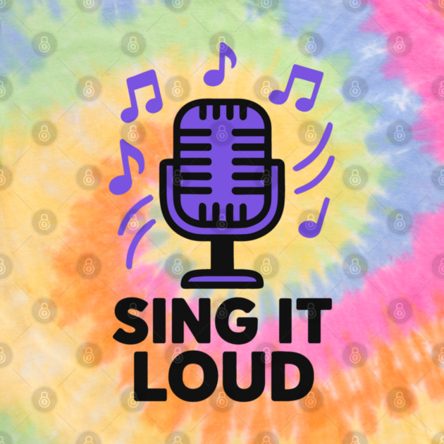 Sing it loud microphone - Sing - T-Shirt | TeePublic